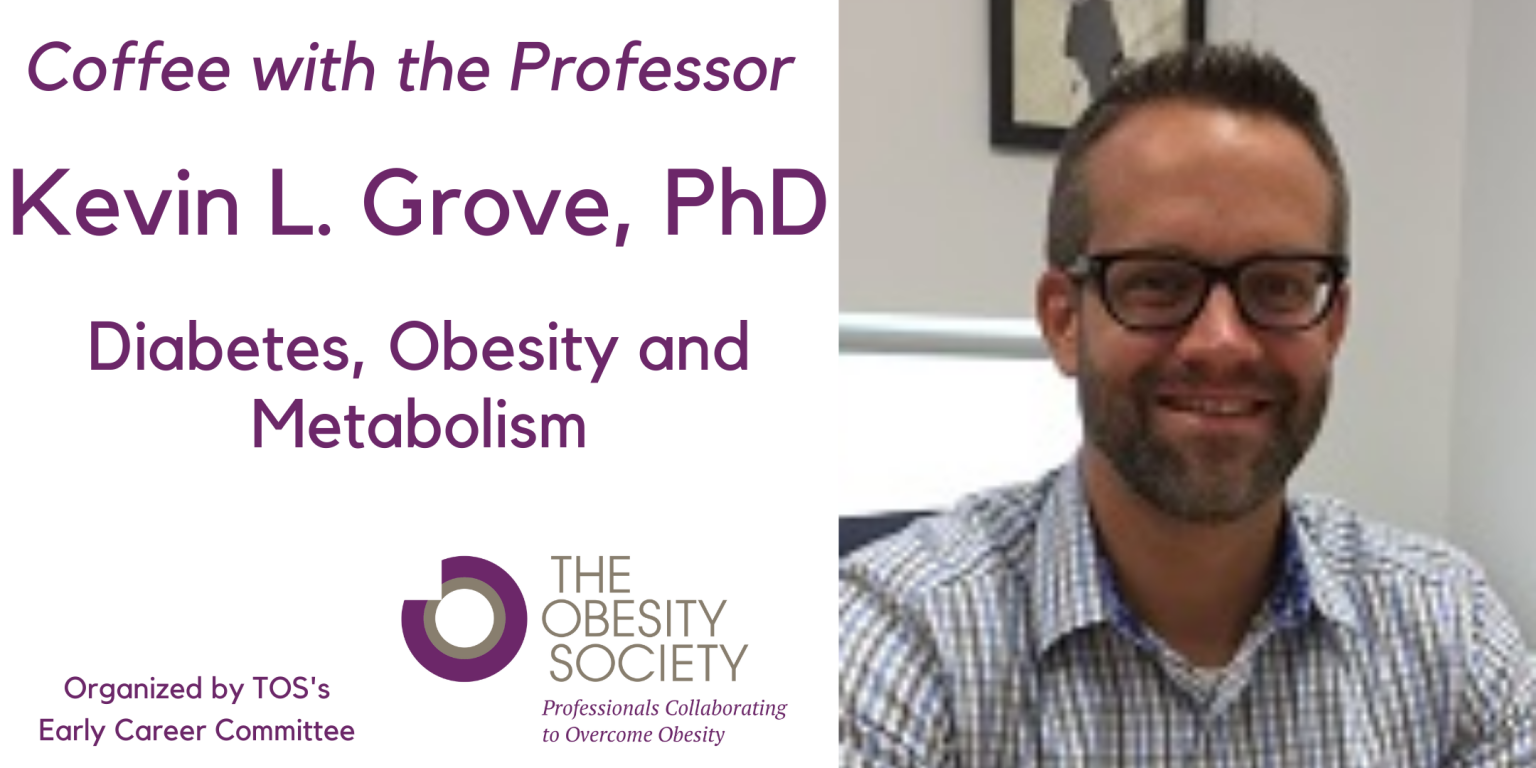 Coffee with the Professor-Kevin Grove - The Obesity Society