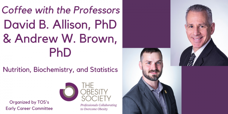 Coffee with the Professors Allison & Brown - The Obesity Society