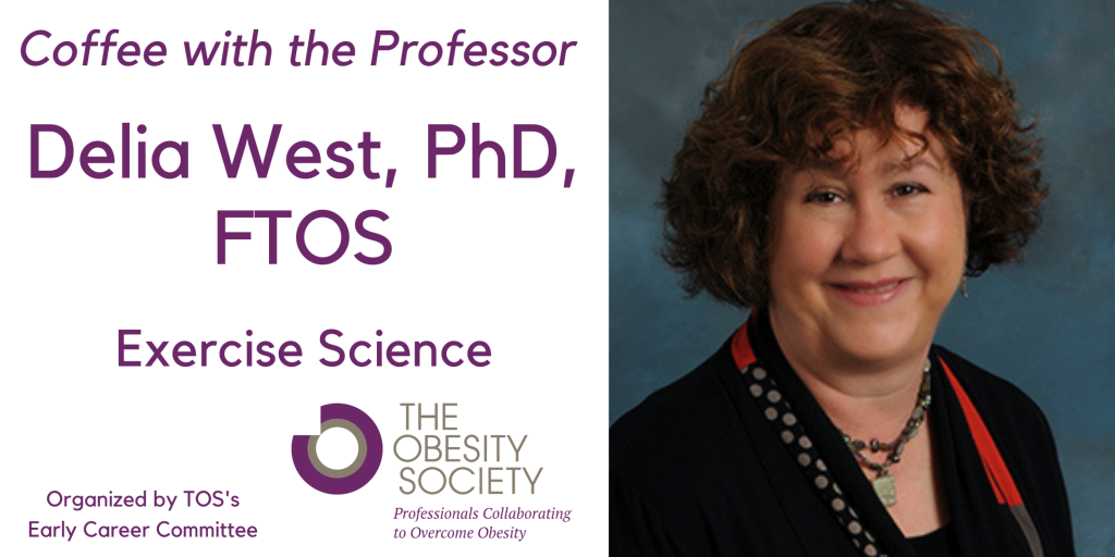 Coffee with the Professor Delia West, PhD - The Obesity Society