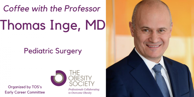 Coffee with the Professor Thomas Inge, MD - The Obesity Society