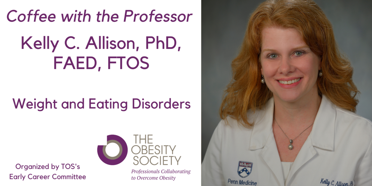 Kelly C. Allison, PhD, FAED, FTOS- originial graphic - The Obesity Society